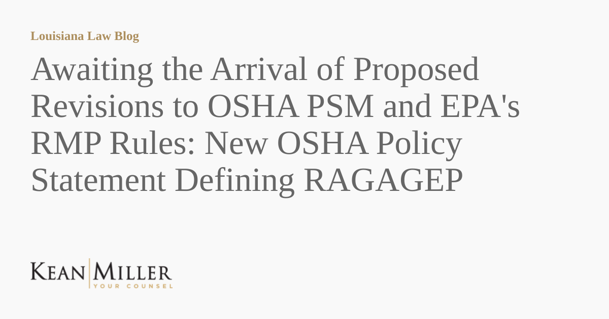 Awaiting the Arrival of Proposed Revisions to OSHA PSM and EPA's RMP ...