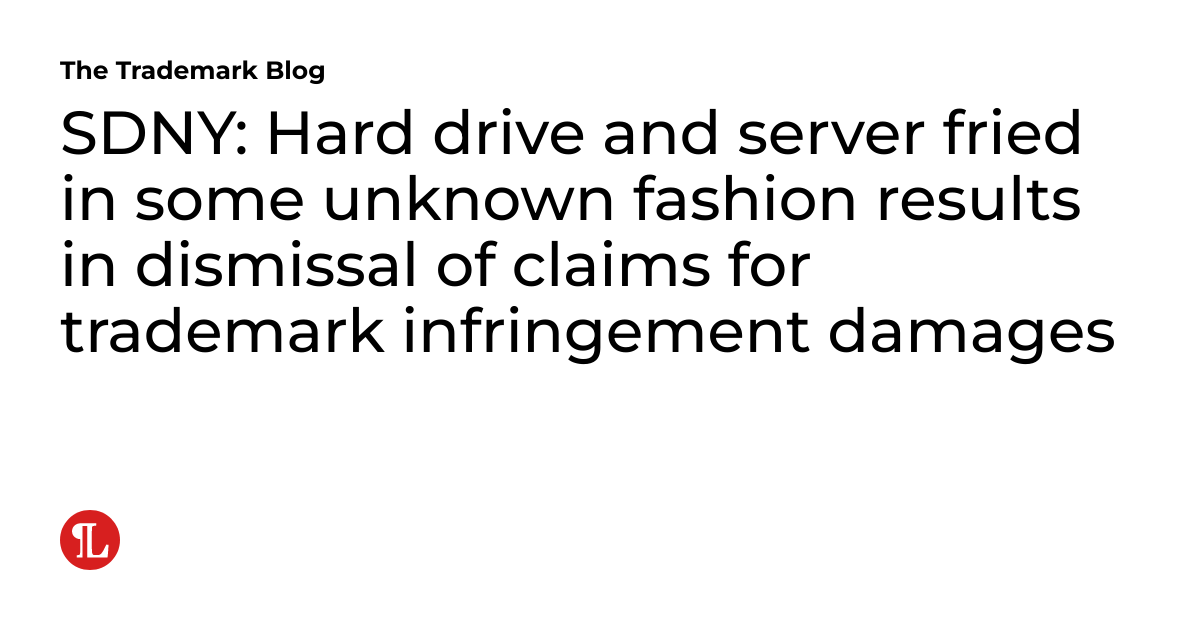 SDNY: Hard drive and server fried in some unknown fashion results in ...
