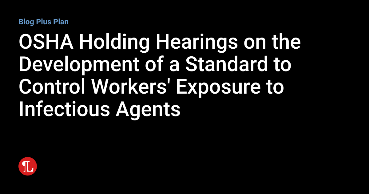 OSHA Holding Hearings on the Development of a Standard to Control ...