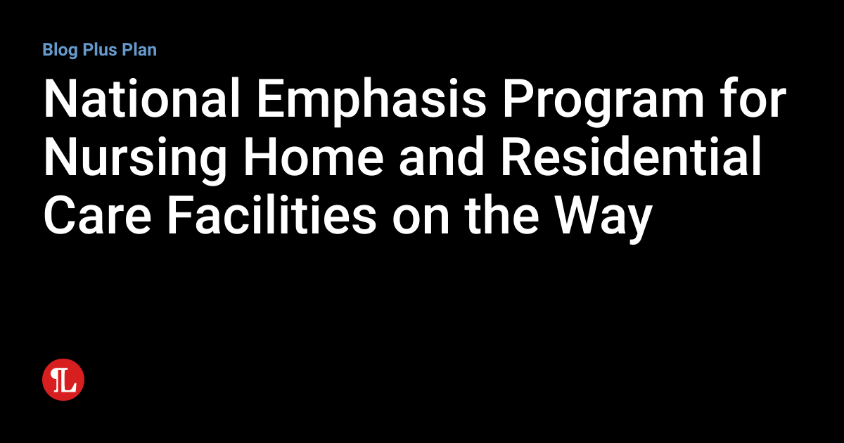 National Emphasis Program for Nursing Home and Residential Care ...