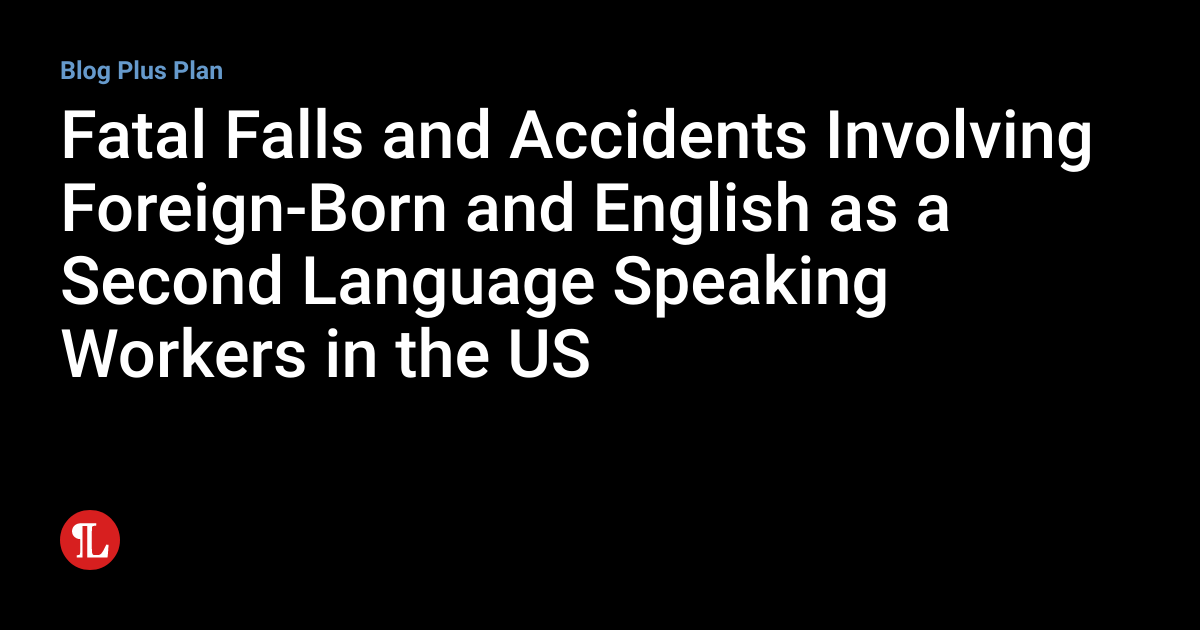 Fatal Falls and Accidents Involving Foreign-Born and English as a ...