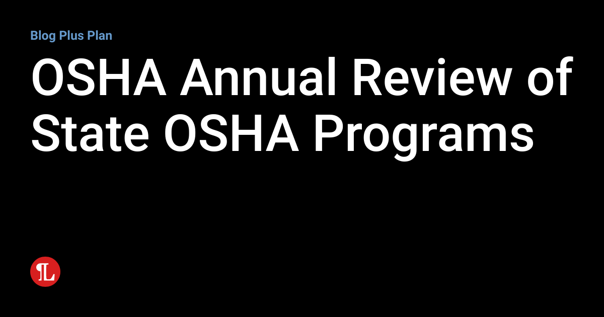 OSHA Annual Review of State OSHA Programs | Workplace Safety and ...
