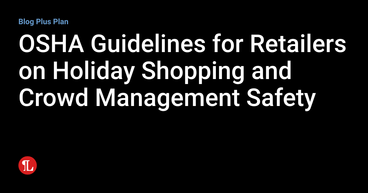 OSHA Guidelines for Retailers on Holiday Shopping and Crowd Management ...