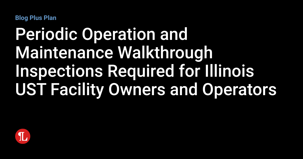 Periodic Operation and Maintenance Walkthrough Inspections Required for ...