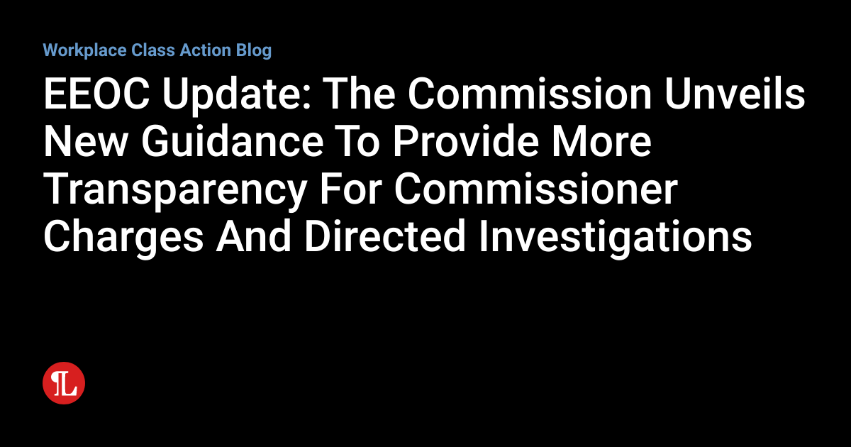 EEOC Update: The Commission Unveils New Guidance To Provide More ...