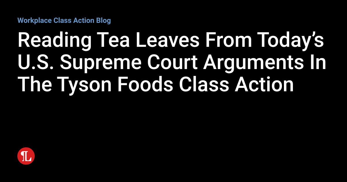 Reading Tea Leaves From Today’s U.S. Supreme Court Arguments In The ...