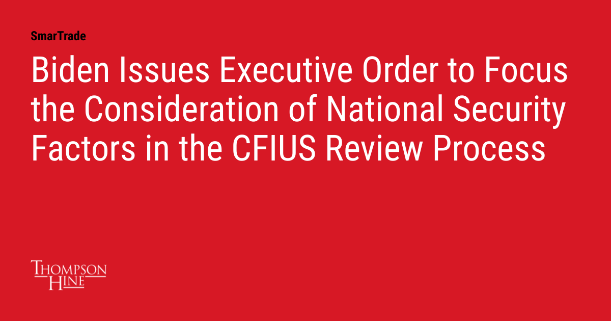 Biden Issues Executive Order to Focus the Consideration of National ...