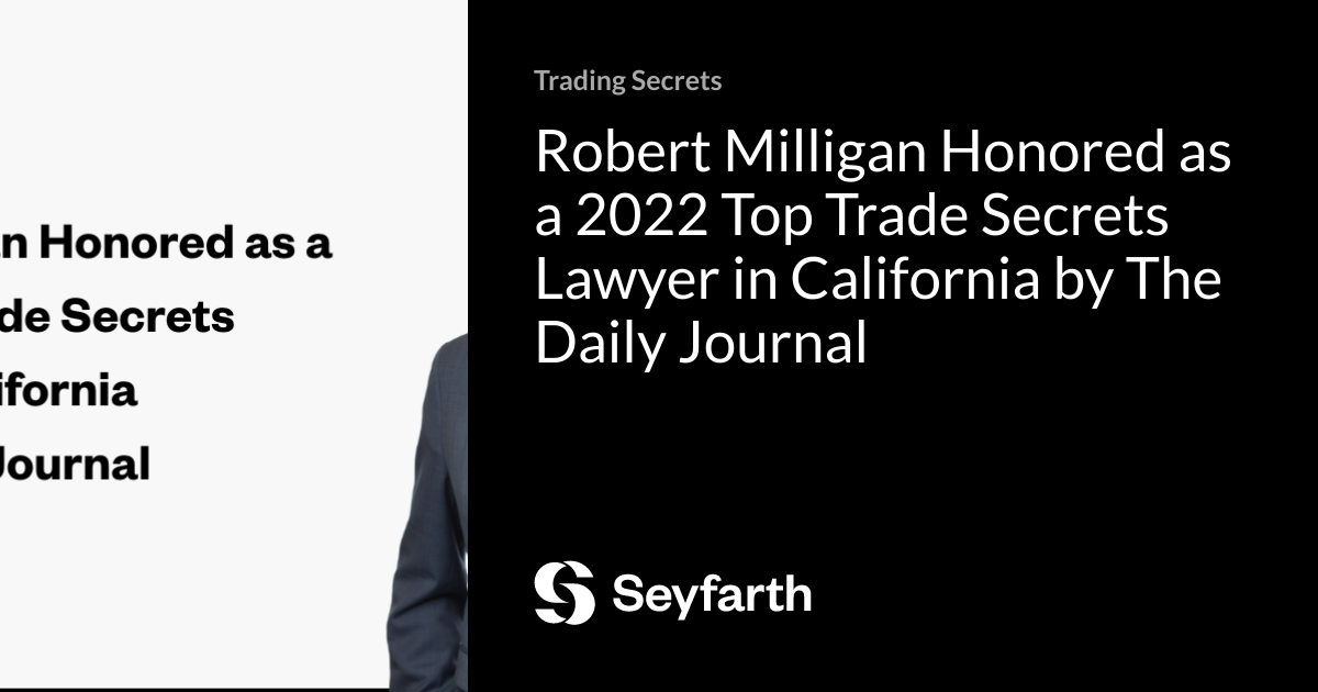 Robert Milligan Honored as a 2022 Top Trade Secrets Lawyer in ...