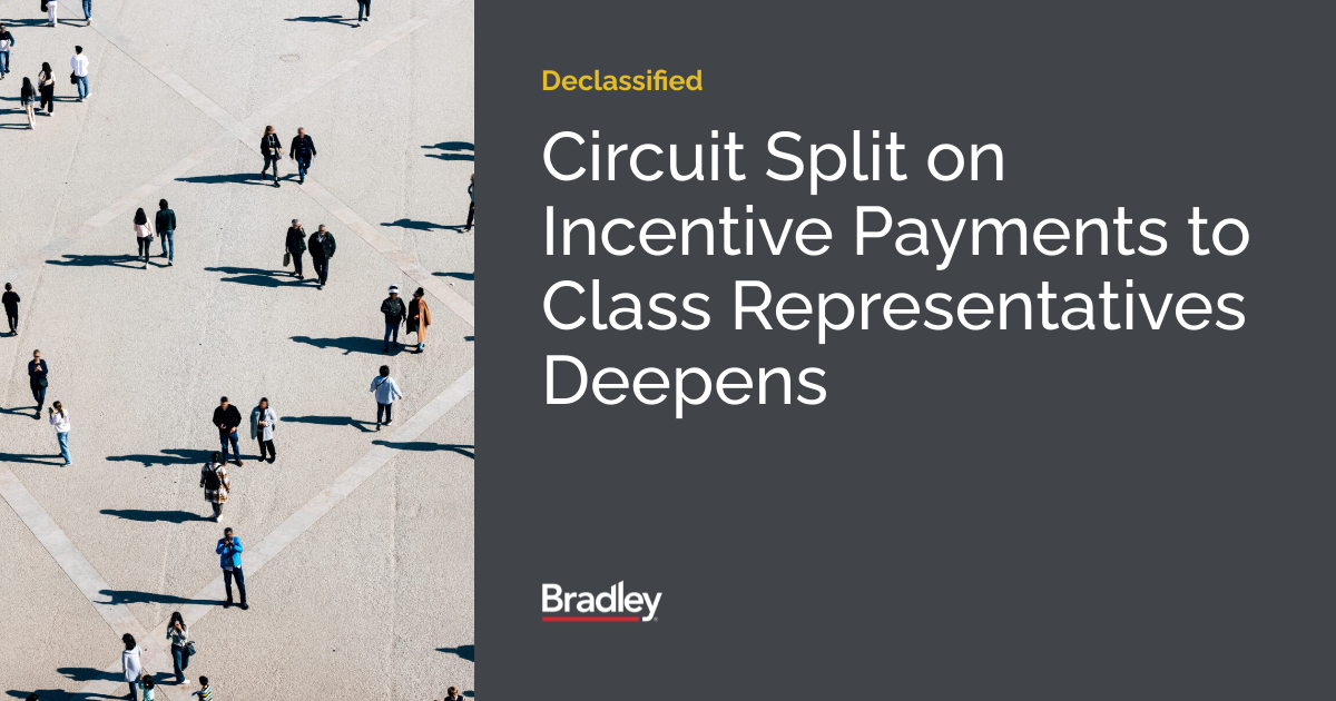Circuit Split on Incentive Payments to Class Representatives Deepens ...