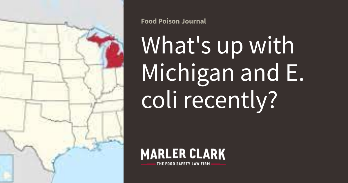 What's up with Michigan and E. coli recently? | Food Poison Journal