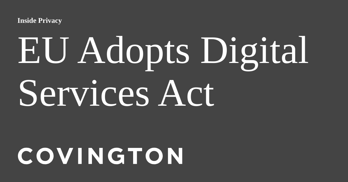 EU Adopts Digital Services Act | Inside Privacy