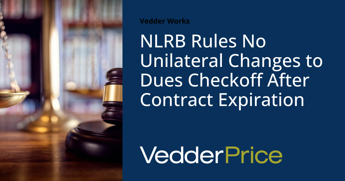 NLRB Rules No Unilateral Changes to Dues Checkoff After Contract ...