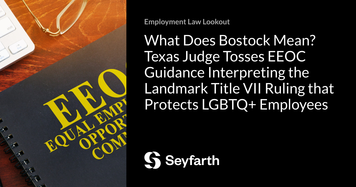 What Does Bostock Mean? Texas Judge Tosses EEOC Guidance Interpreting ...