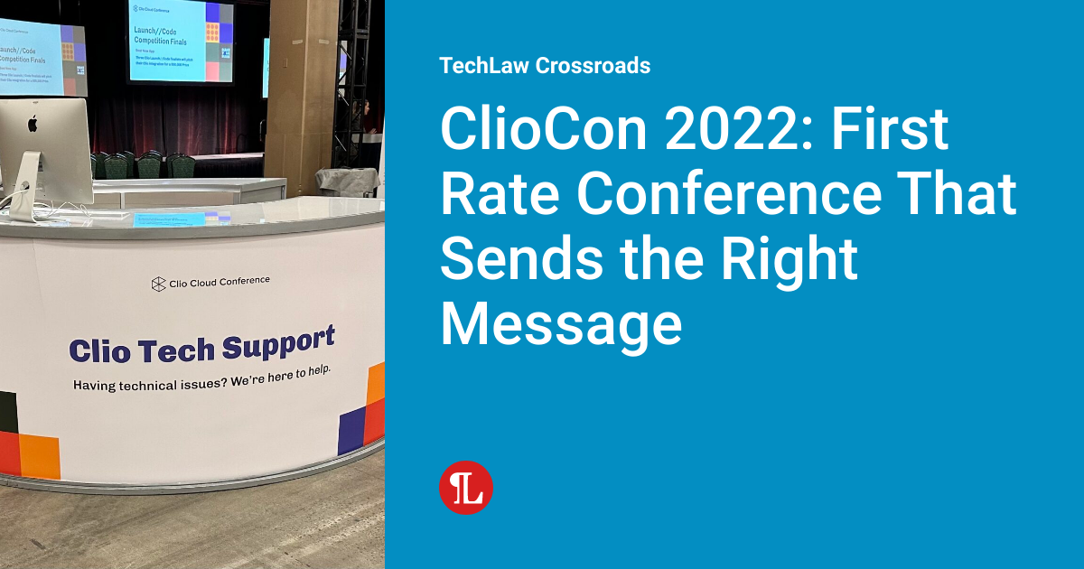 ClioCon 2022: First Rate Conference That Sends the Right Message ...