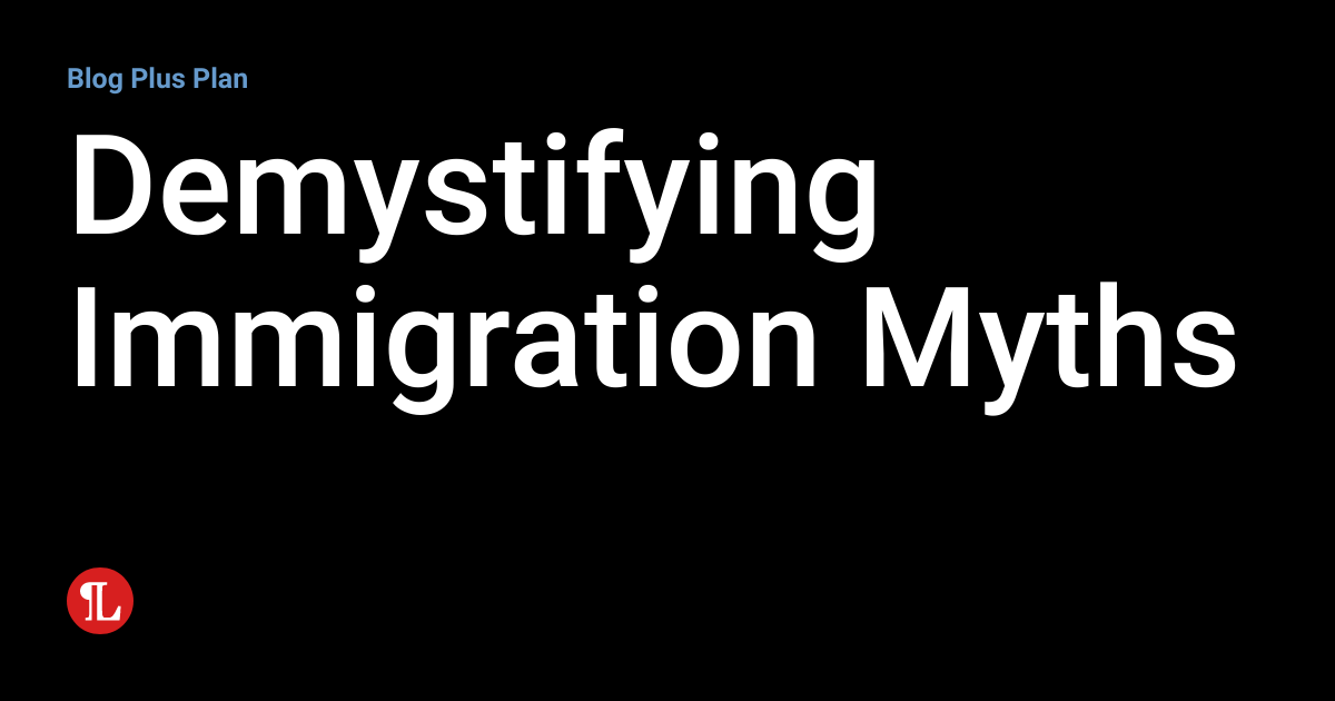 Demystifying Immigration Myths | Nation of Immigrators