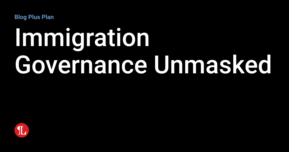 Immigration Governance Unmasked | Nation of Immigrators
