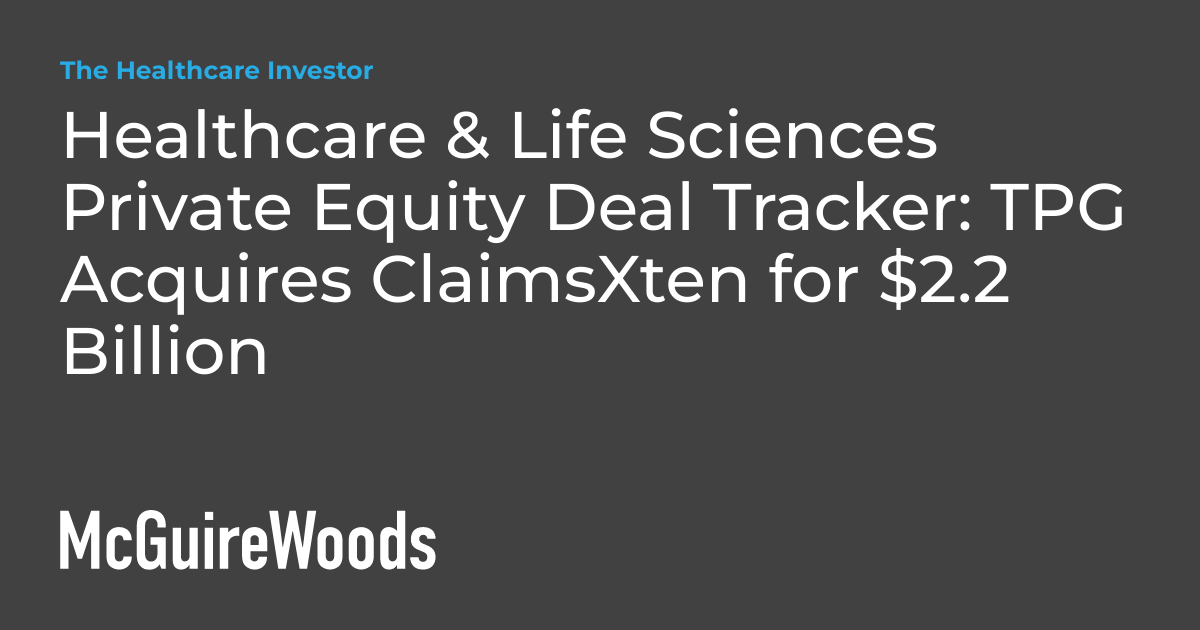 Healthcare & Life Sciences Private Equity Deal Tracker: TPG Acquires ...