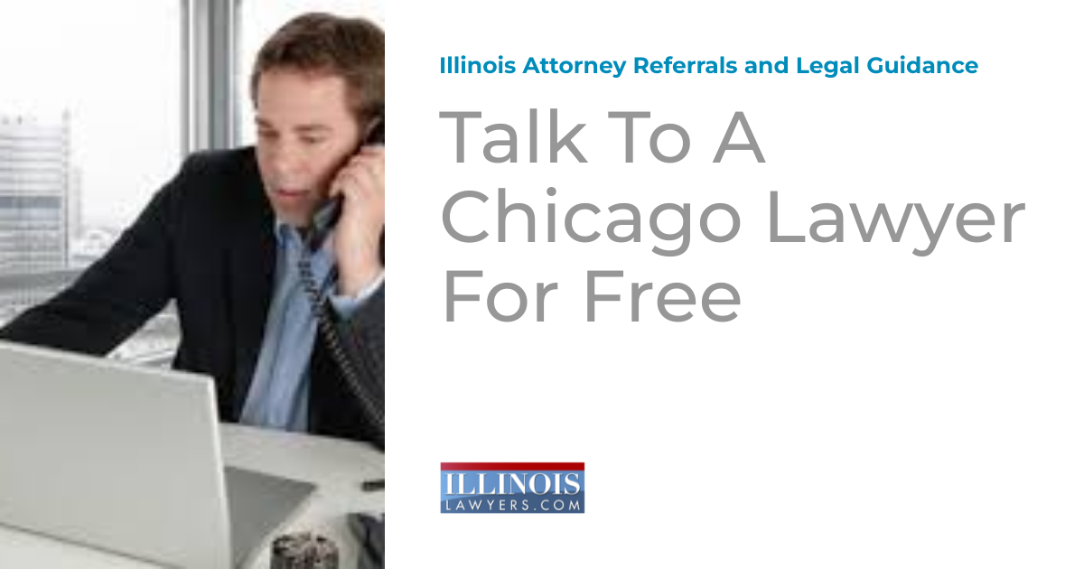 Talk To A Chicago Lawyer For Free | Illinois Attorney Referrals and ...