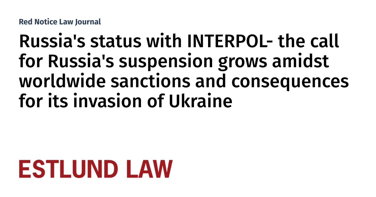 Russia's status with INTERPOL- the call for Russia's suspension grows ...