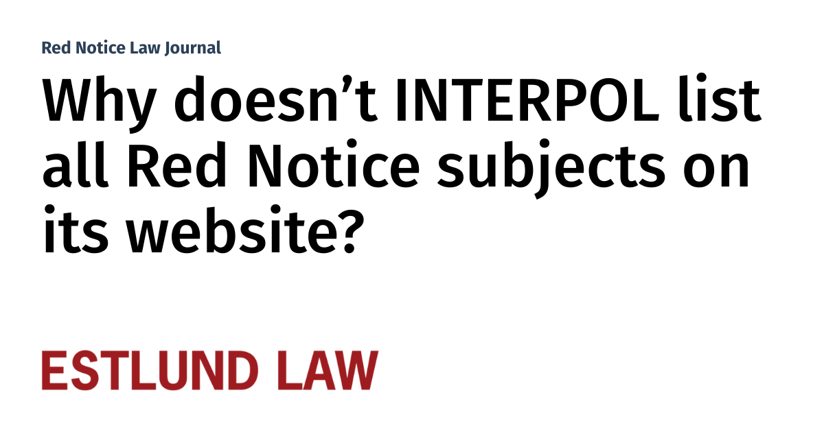 Why doesn’t INTERPOL list all Red Notice subjects on its website? | Red ...
