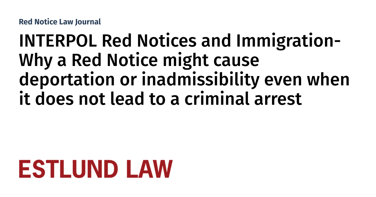 INTERPOL Red Notices and Immigration- Why a Red Notice might cause ...