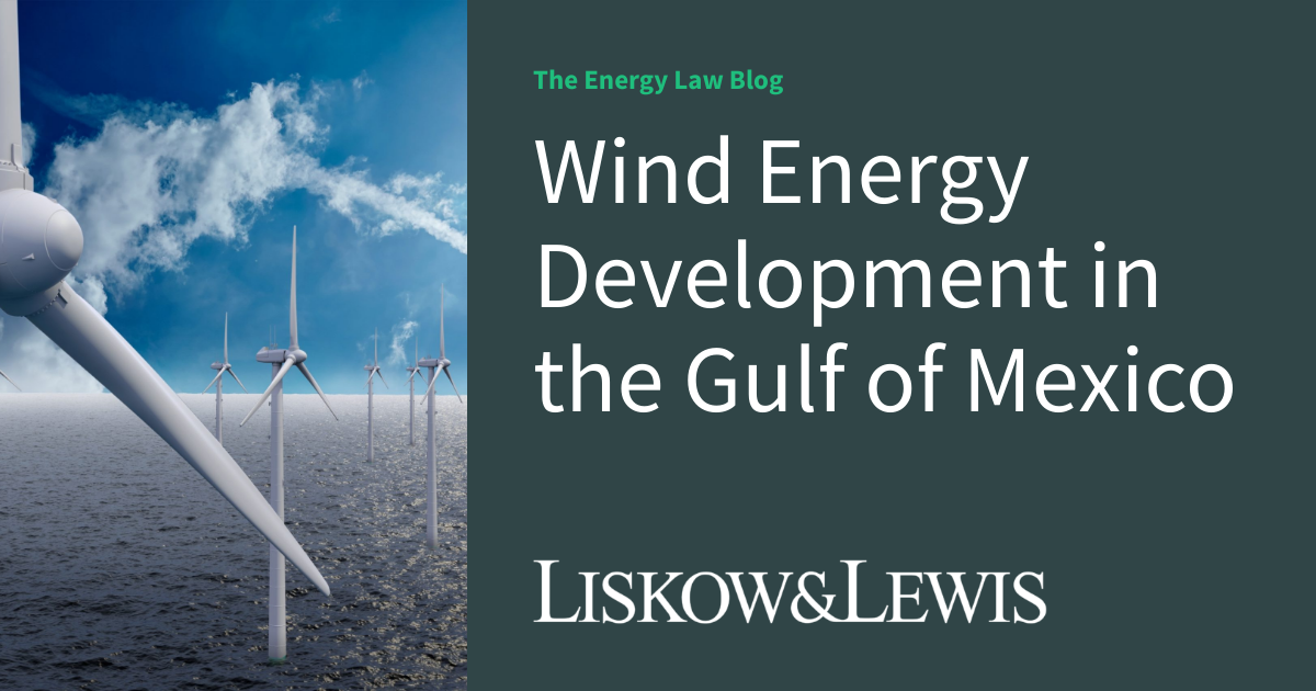 Wind Energy Development in the Gulf of Mexico | The Energy Law Blog