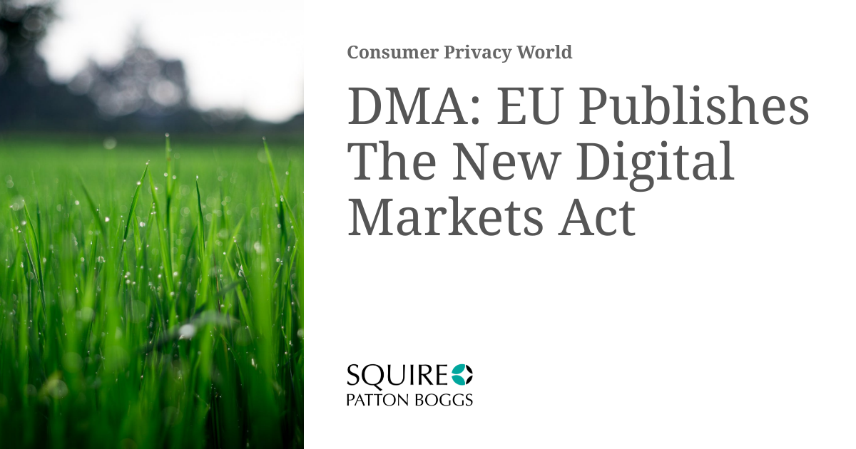DMA: EU Publishes The New Digital Markets Act | Privacy World