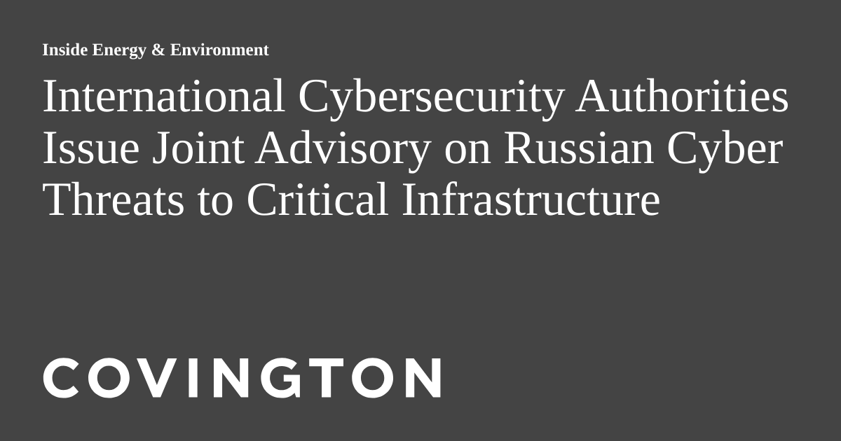 International Cybersecurity Authorities Issue Joint Advisory on Russian ...