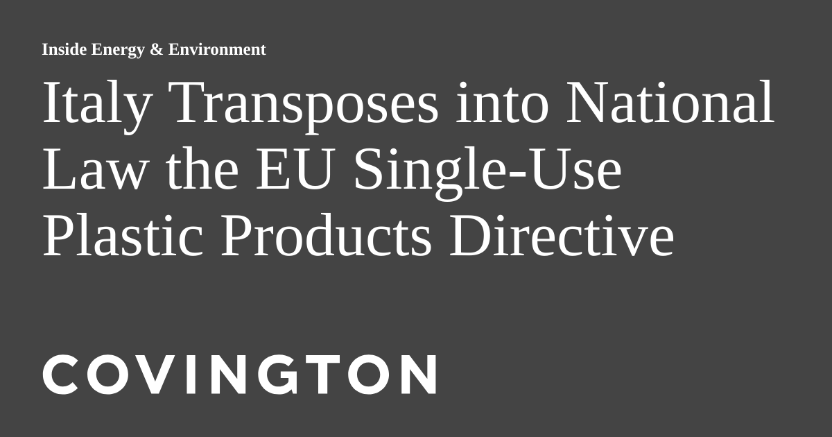 Italy Transposes into National Law the EU Single-Use Plastic Products ...