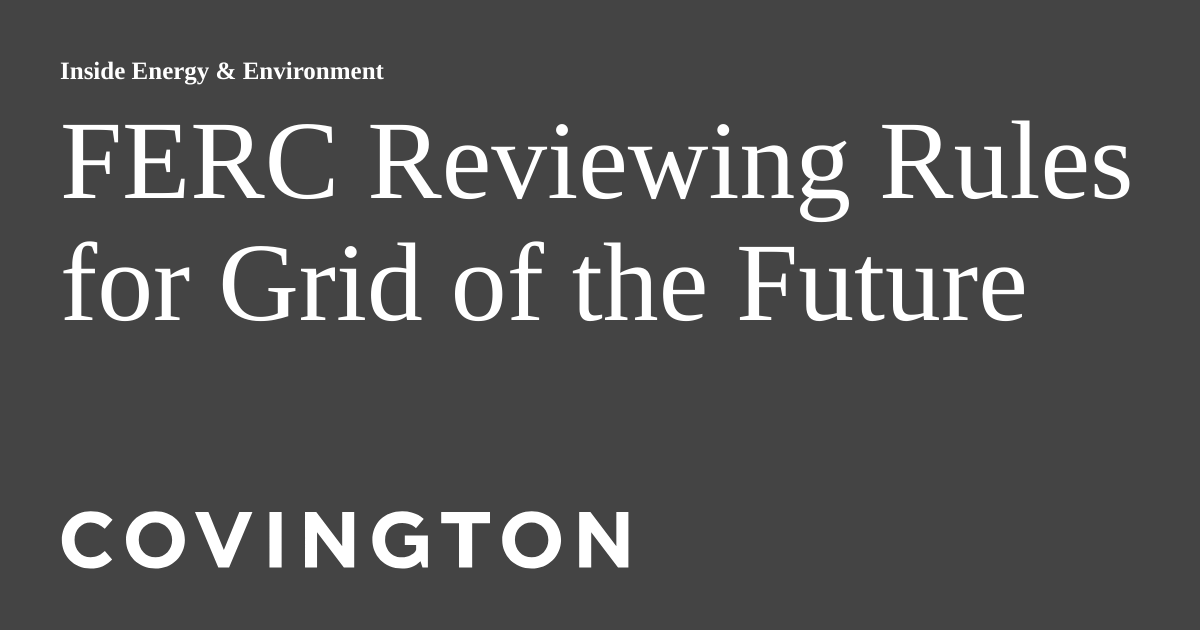 FERC Reviewing Rules for Grid of the Future | Inside Energy & Environment