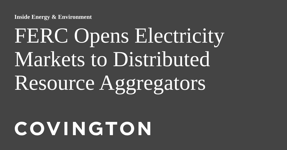 FERC Opens Electricity Markets to Distributed Resource Aggregators ...