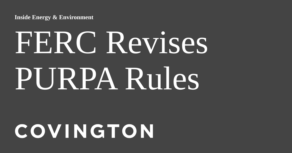 FERC Revises PURPA Rules | Inside Energy & Environment