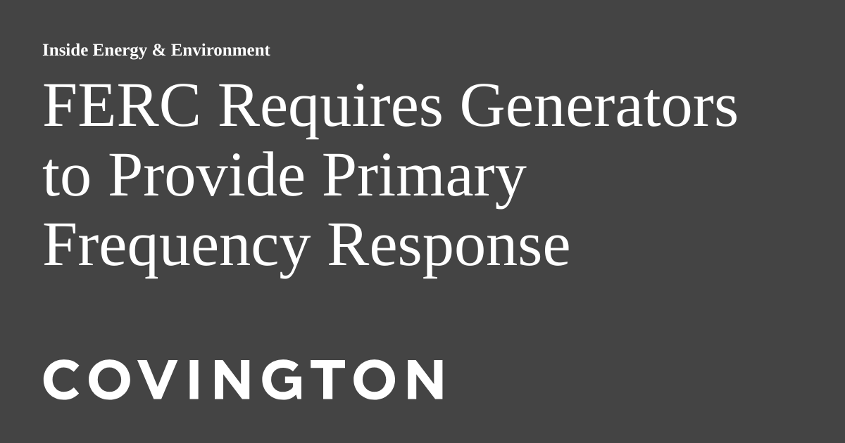 FERC Requires Generators to Provide Primary Frequency Response | Inside ...