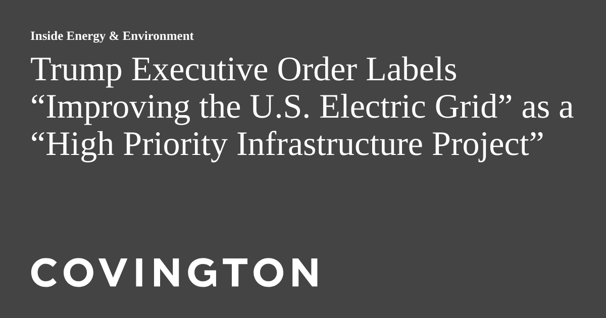 Trump Executive Order Labels “Improving the U.S. Electric Grid” as a ...