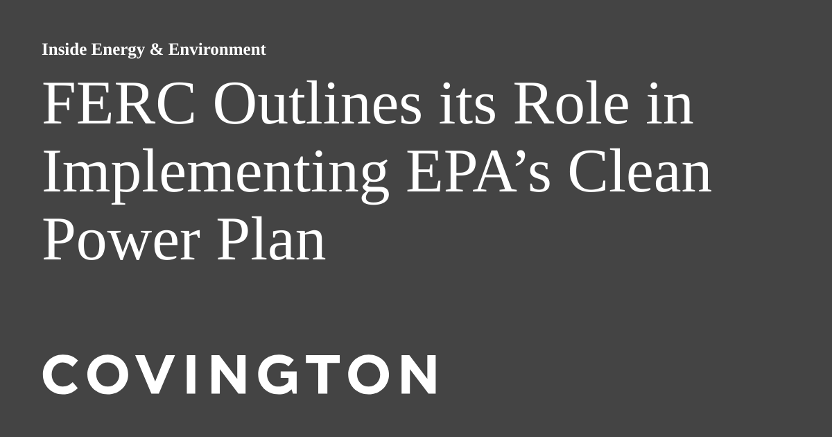 FERC Outlines its Role in Implementing EPA’s Clean Power Plan | Inside ...