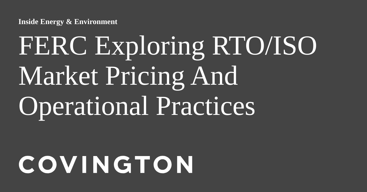 FERC Exploring RTO/ISO Market Pricing And Operational Practices ...