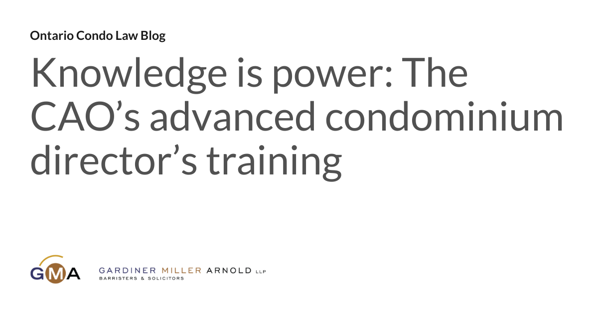 Knowledge is power: The CAO’s advanced condominium director’s training ...