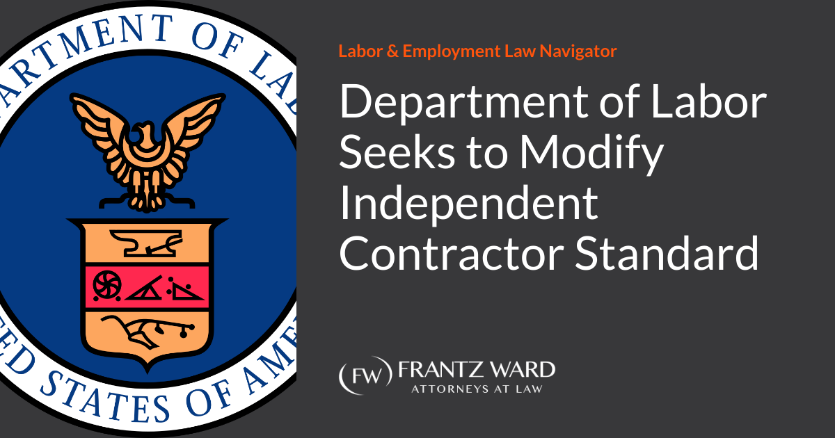 Department of Labor Seeks to Modify Independent Contractor Standard ...
