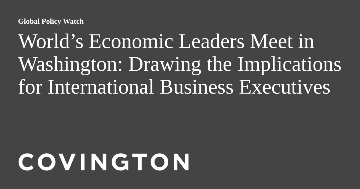World’s Economic Leaders Meet in Washington: Drawing the Implications ...
