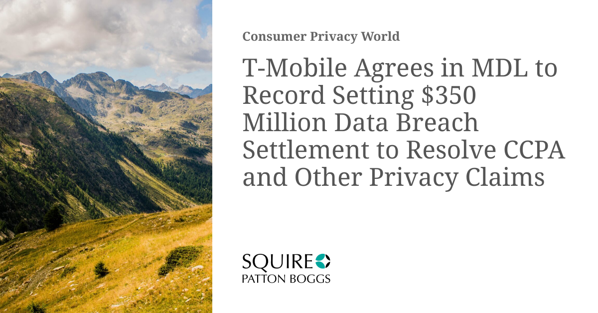 T-Mobile Agrees in MDL to Record Setting $350 Million Data Breach ...