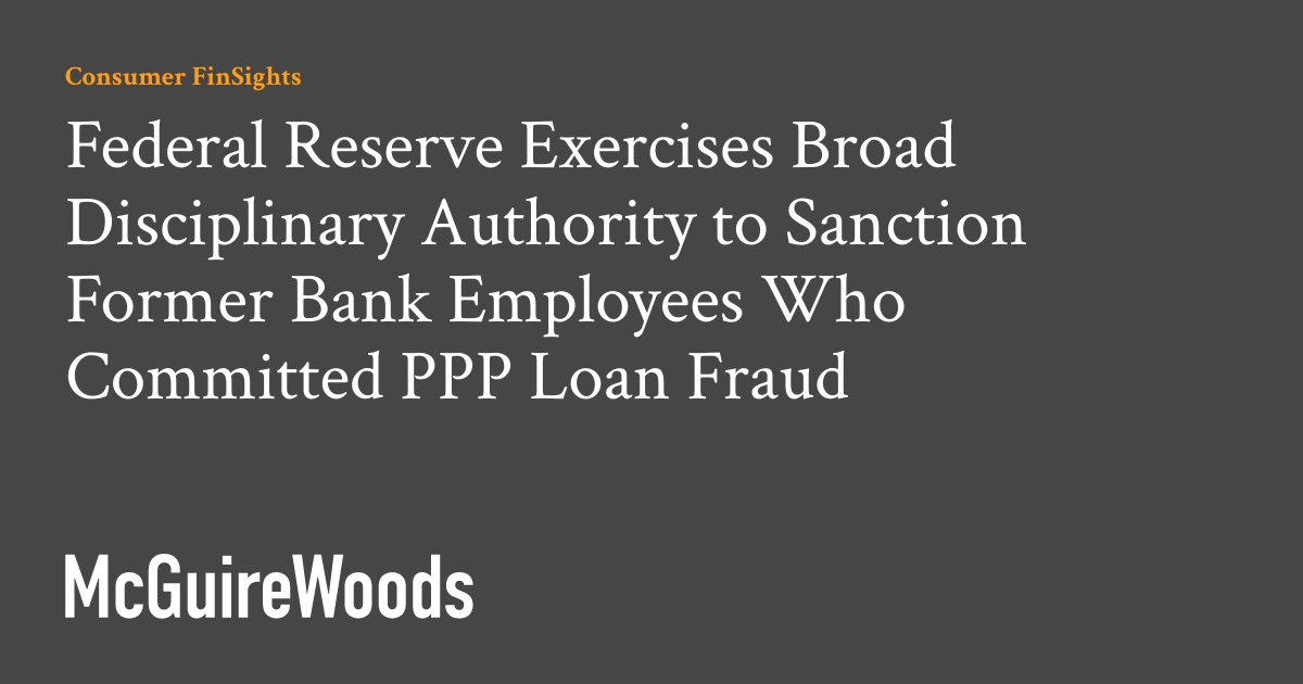 Federal Reserve Exercises Broad Disciplinary Authority to Sanction ...