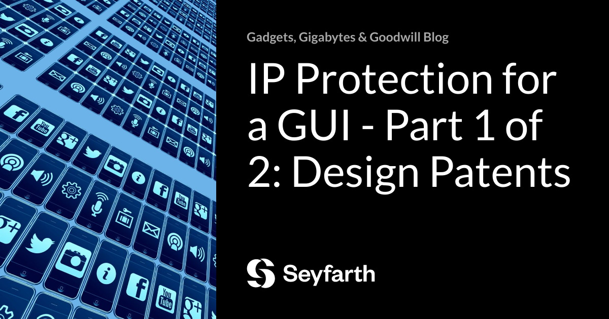 IP Protection for a GUI - Part 1 of 2: Design Patents | Gadgets ...
