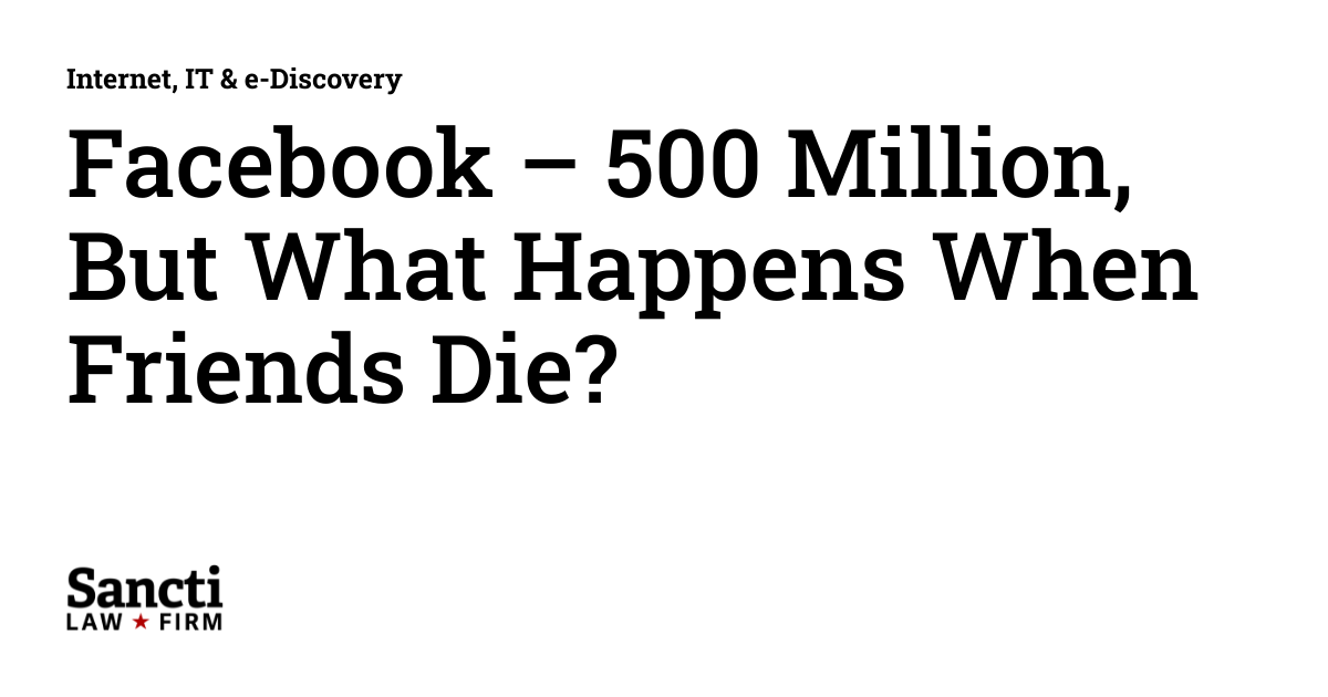 Facebook – 500 Million, But What Happens When Friends Die? | Internet ...