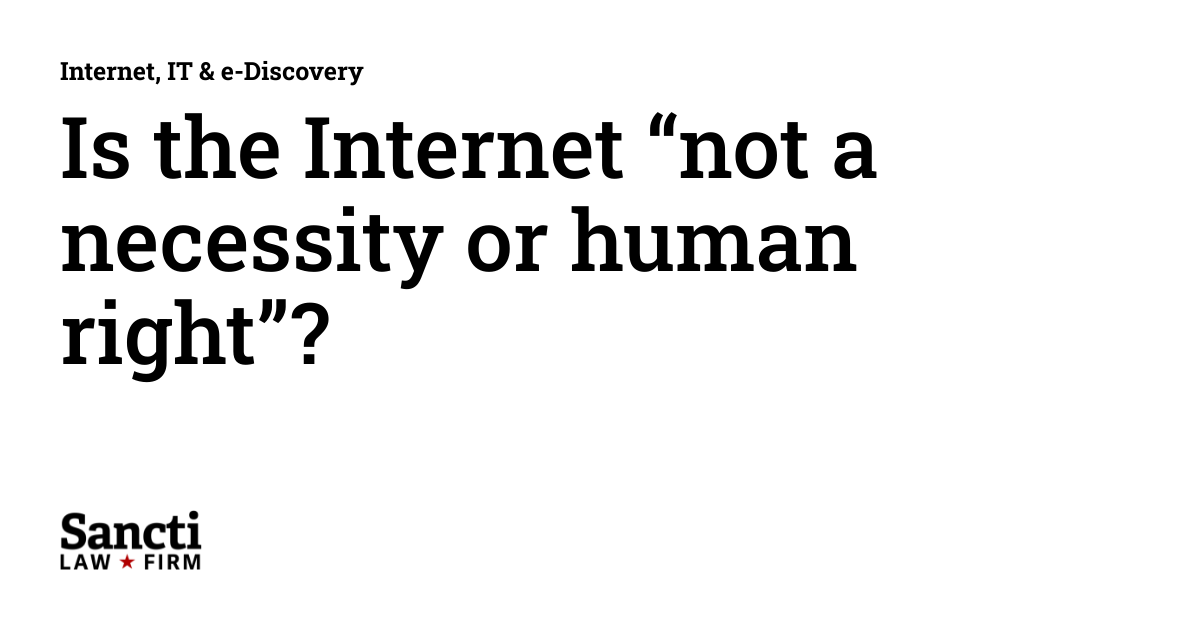 Is the Internet “not a necessity or human right”? | Internet, IT & e ...