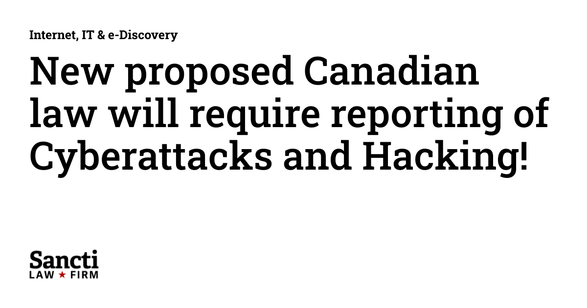 New proposed Canadian law will require reporting of Cyberattacks and ...