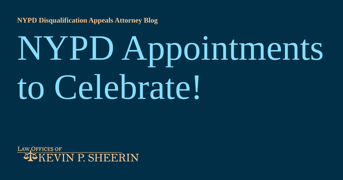 NYPD Appointments to Celebrate! | NYPD Disqualification Appeals ...