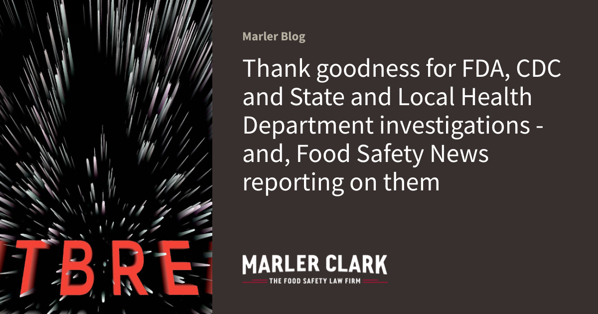 Thank goodness for FDA, CDC and State and Local Health Department ...