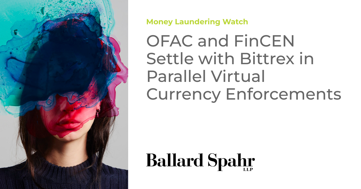 OFAC and FinCEN Settle with Bittrex in Parallel Virtual Currency ...