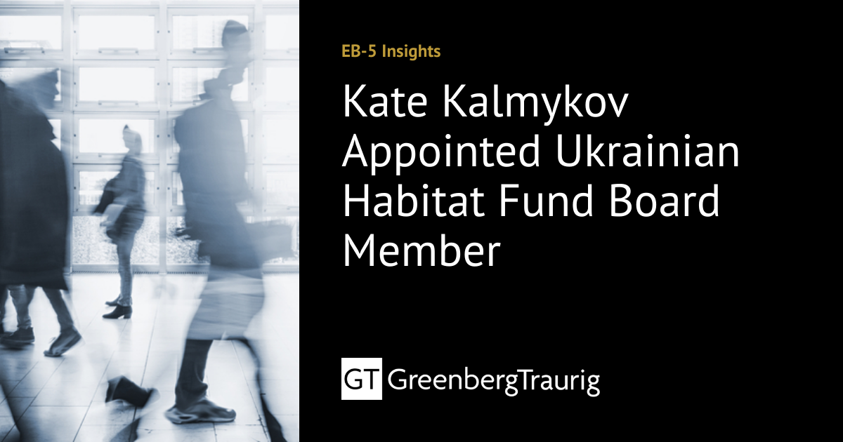 Kate Kalmykov Appointed Ukrainian Habitat Fund Board Member | EB-5 Insights