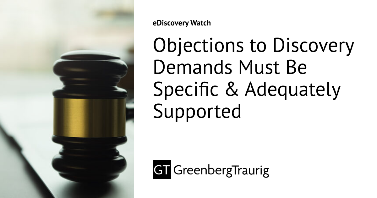 Objections to Discovery Demands Must Be Specific & Adequately Supported ...